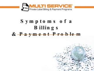 Symptoms of a Billing And Payment Problem | PPT | Credit Cards ...