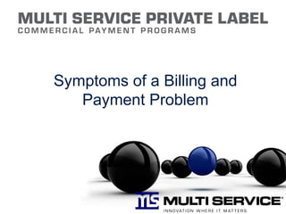 Symptoms of a Billing and Payment Problem | PPT