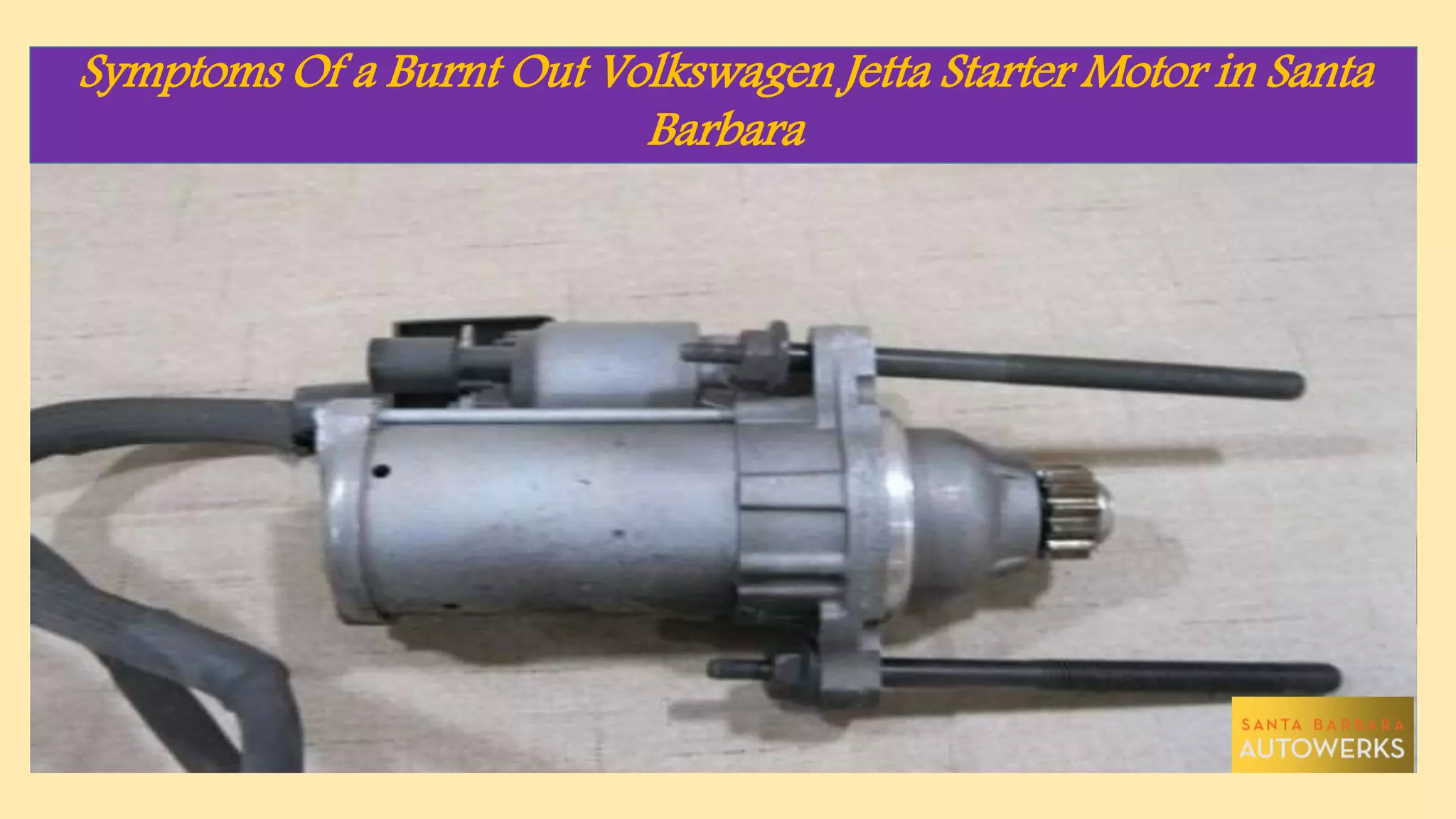 Symptoms of a Burnt Out Volkswagen Jetta Starter Motor in Santa Barbara ...