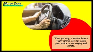 Symptoms of a Faulty Ignition Coil in your Vehicle