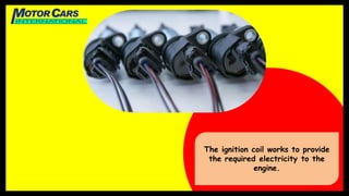 Symptoms of a Faulty Ignition Coil in your Vehicle | PPT