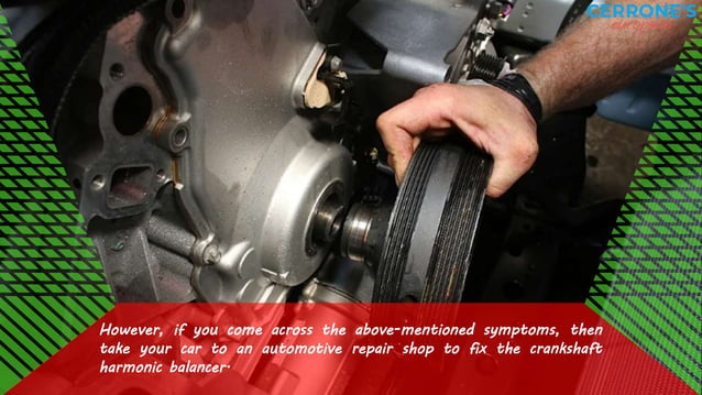 Symptoms of a Malfunctioning Crankshaft Harmonic Balancer | PPT