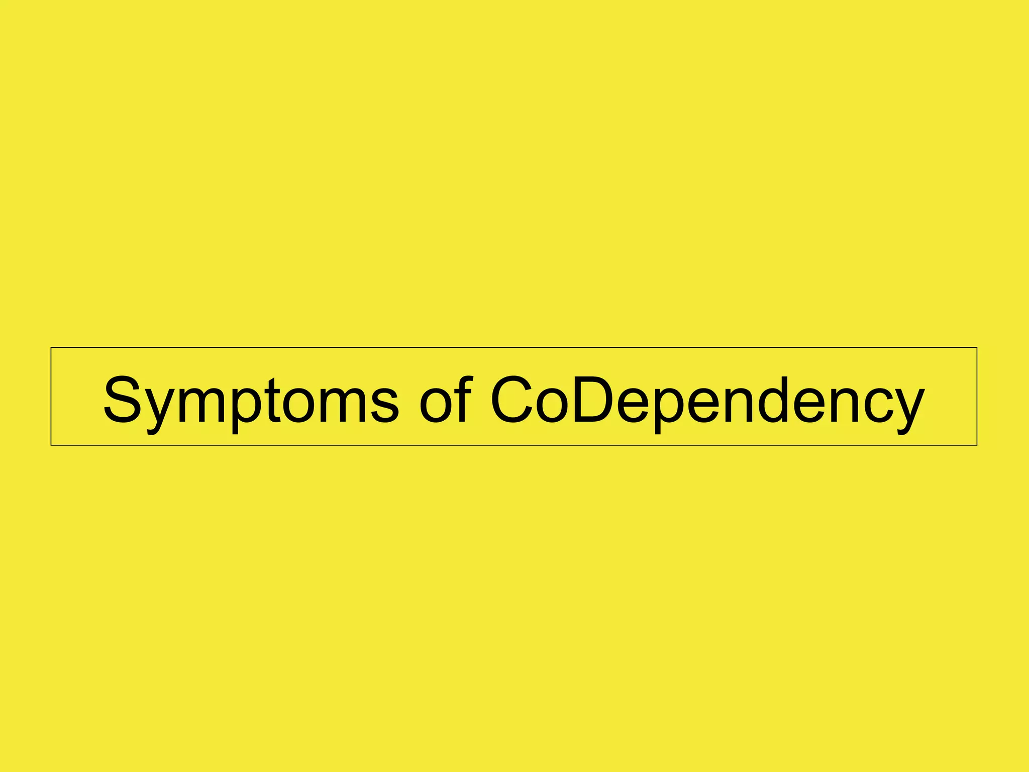 Symptoms of co dependency | PPT