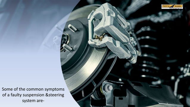 Symptoms of Faulty Suspension & Steering Systems | PPT
