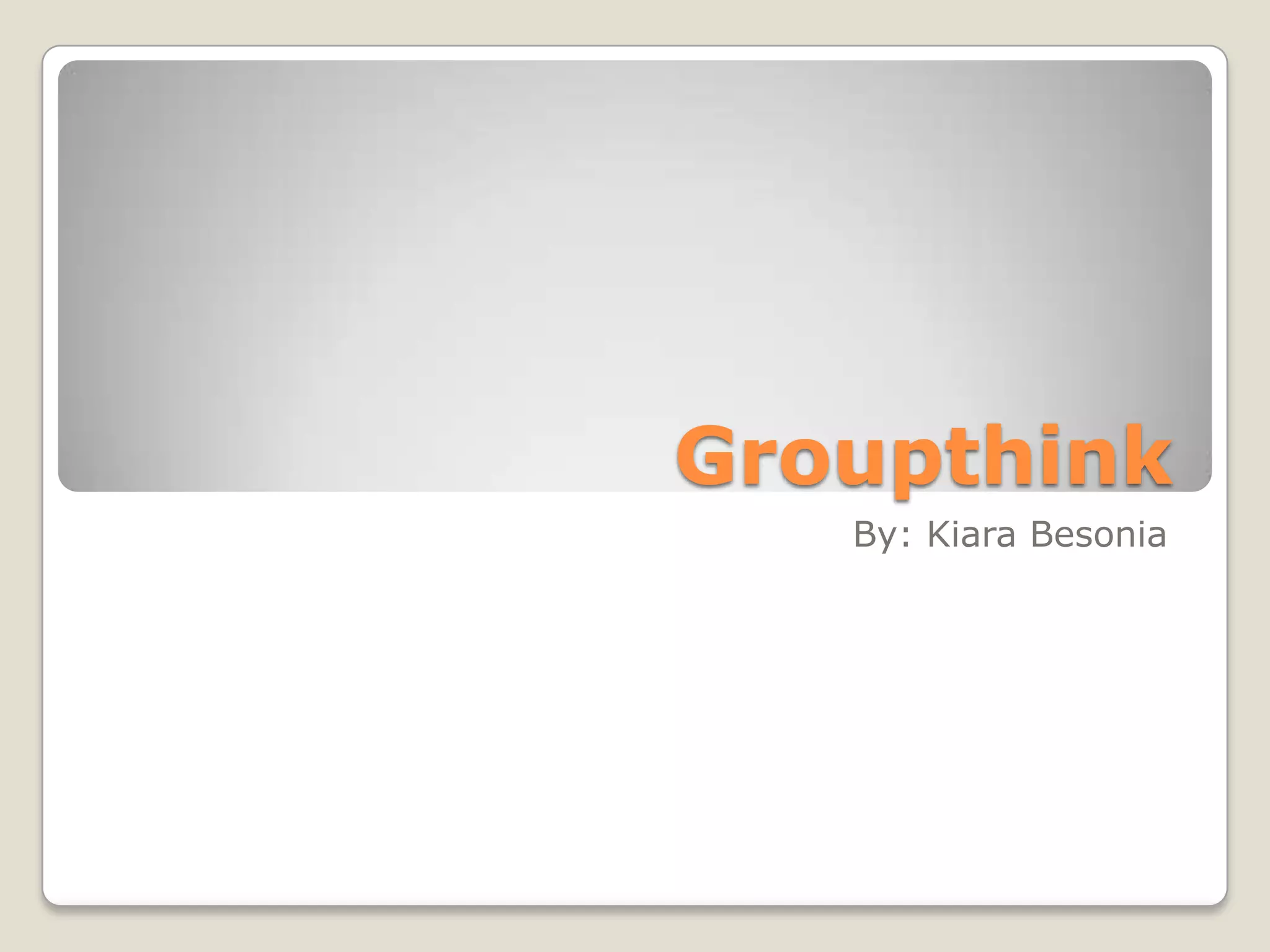 Symptoms of groupthink | PPT