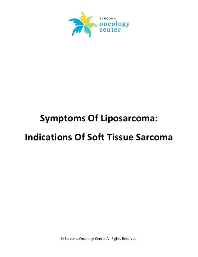 Symptoms of liposarcoma indications of soft tissue sarcoma