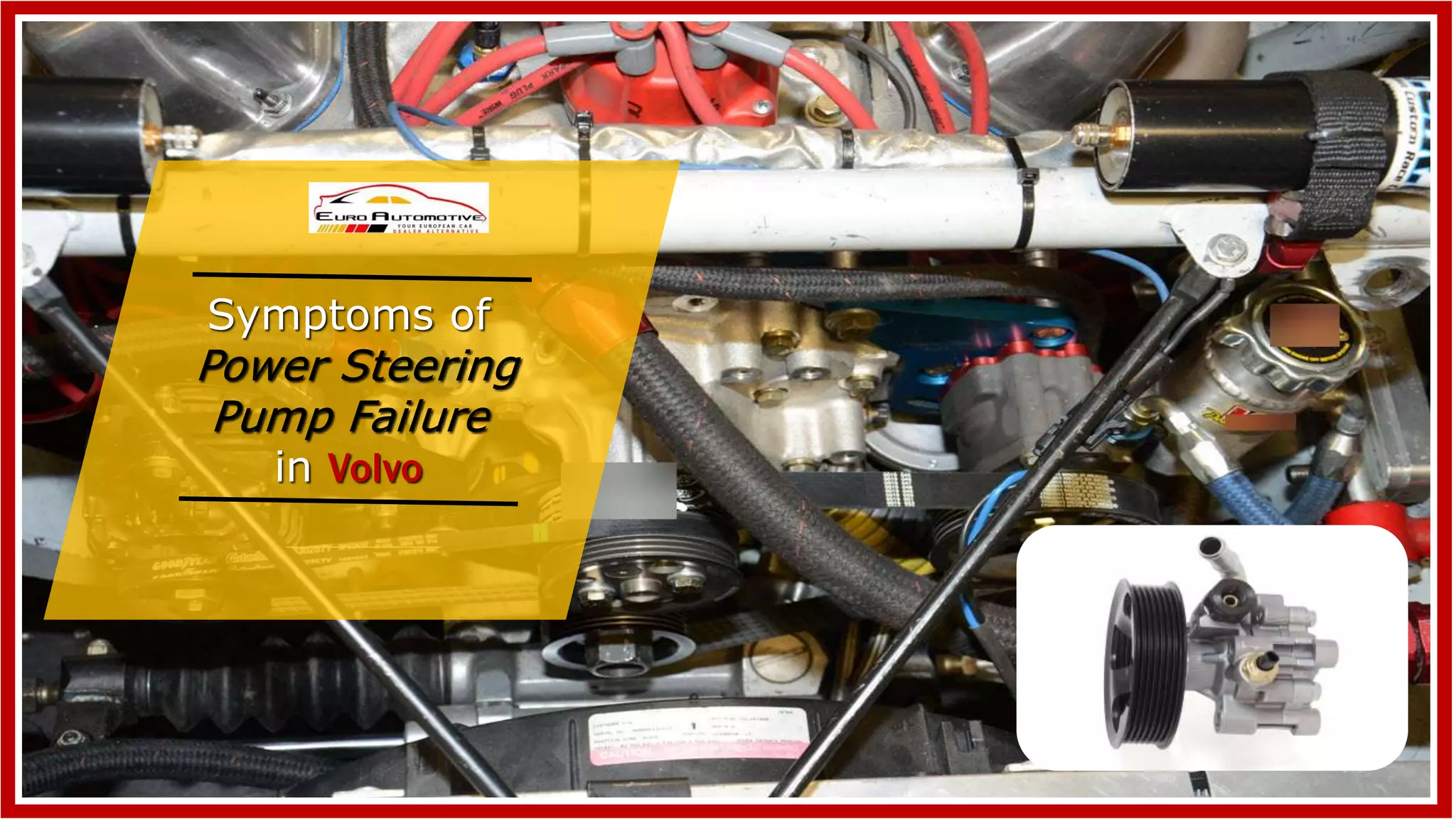 Symptoms of power steering pump failure in volvo | PPTX