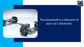 Symptoms of Unbalanced Driveshaft in your Mini Cooper | PPTX