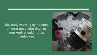 Symptoms of Worn Out Piston Rings in an Audi | PPT