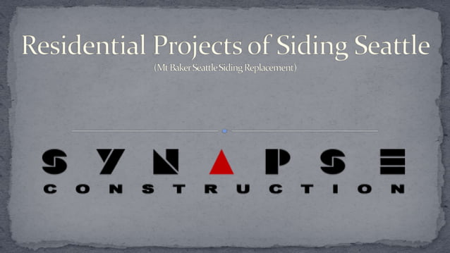 Synapse Construction - Seattle Residential Siding Project (Mt Baker, Seattle) | PPT