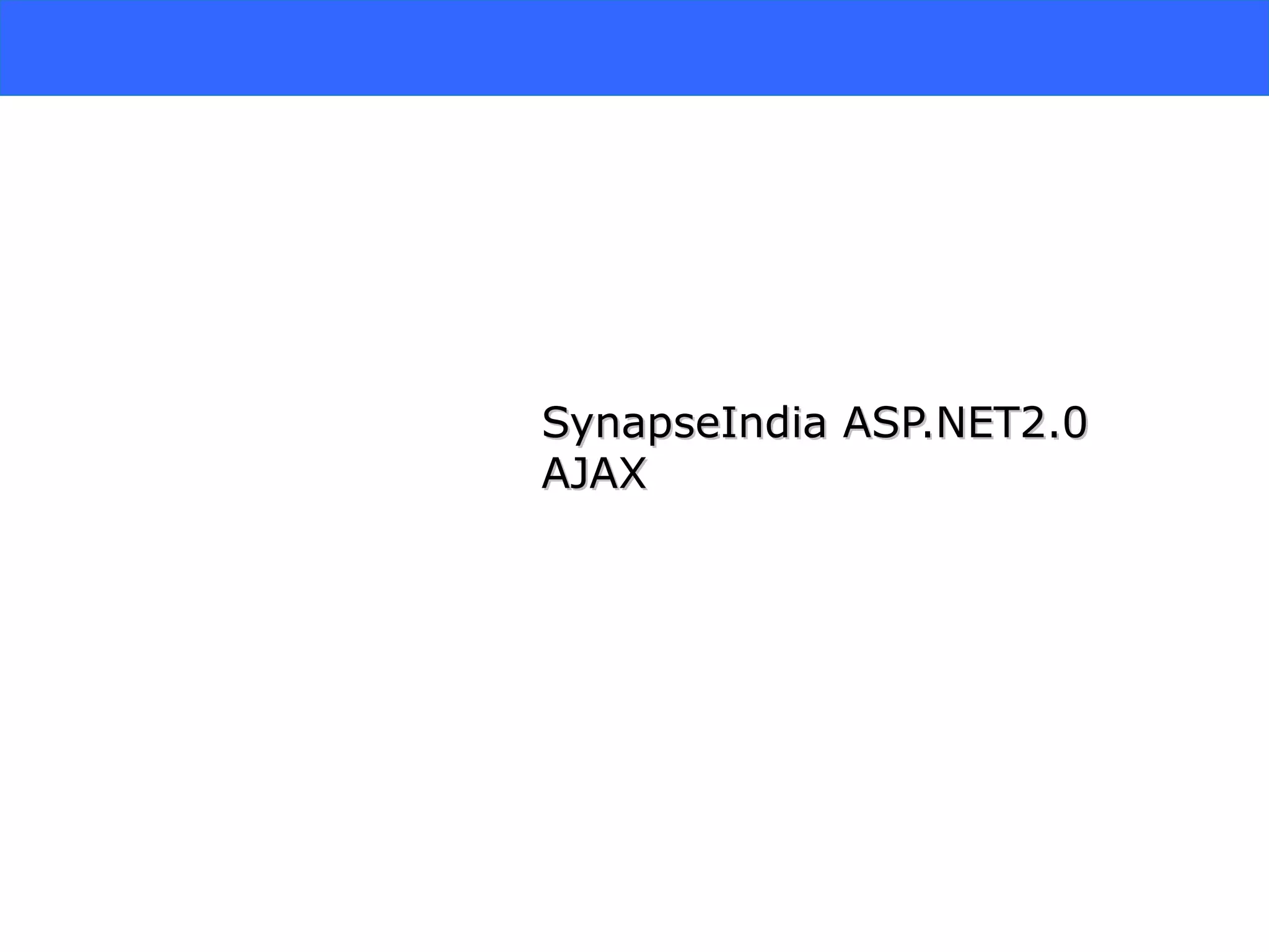 SynapseIndia asp.net2.0 ajax Development | PPT