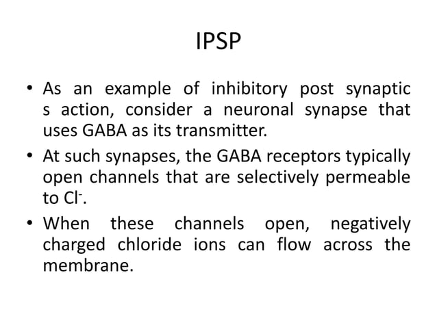 Synaptic integration, Types of synapses, EPSP and IPSP | PPTX