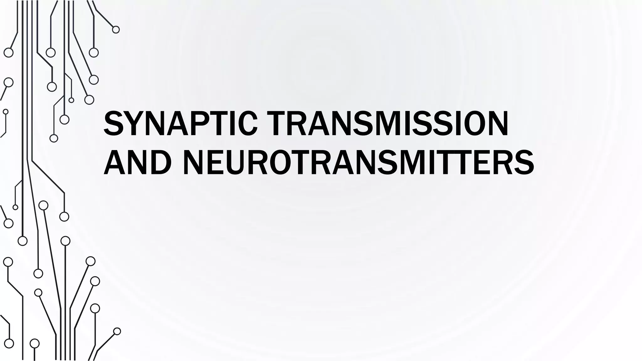 Synaptic Transmission & Neurotransmitters Explained | PPT