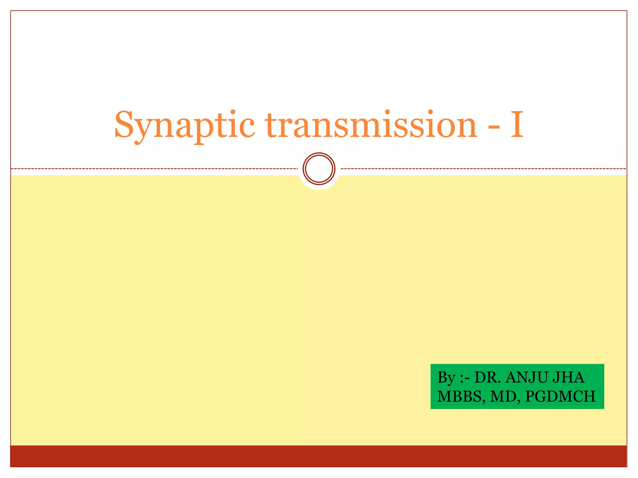 Synaptic transmission i | PPTX