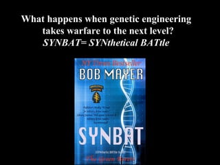 When Genetic Engineering Produces the Ultimate Soldier? What if . . | PPT