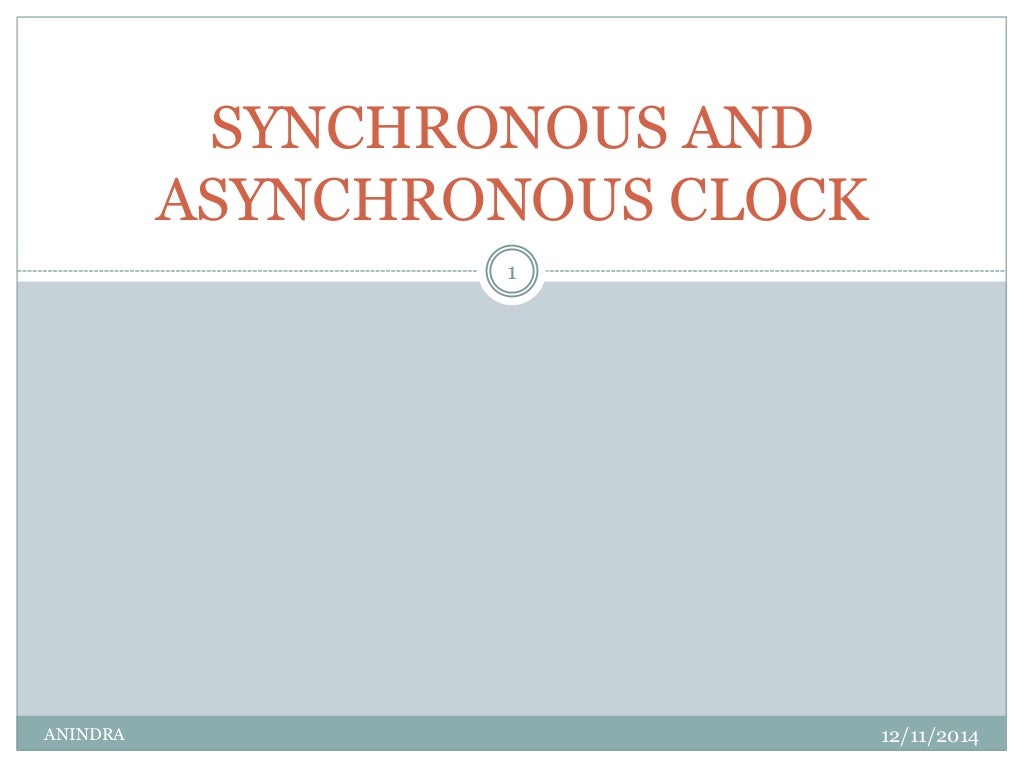 Synchronous and asynchronous clock