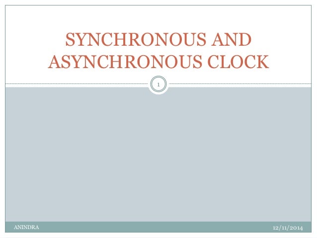 Synchronous and asynchronous clock