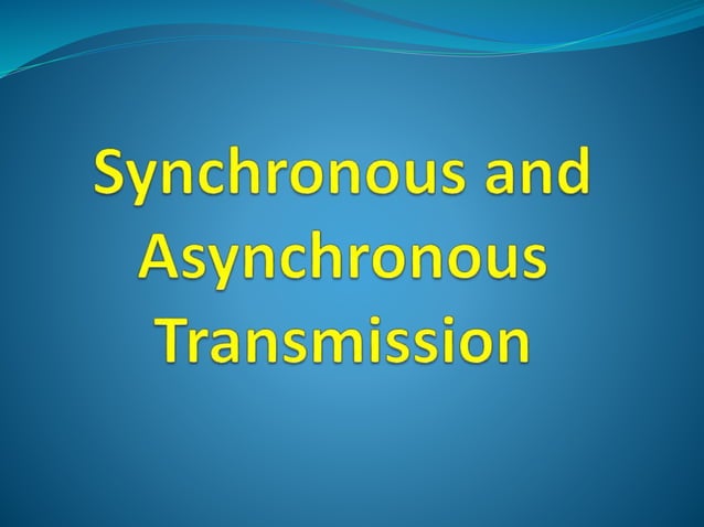 Synchronous And Asynchronous Transmission Pptx