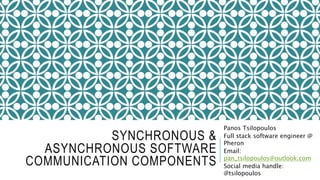 Synchronous and asynchronous software communication components | PPT