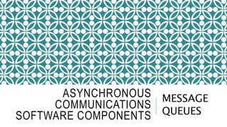 Synchronous and asynchronous software communication components | PPT