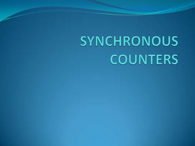 Synchronous counters | PPTX | Computing | Technology & Computing