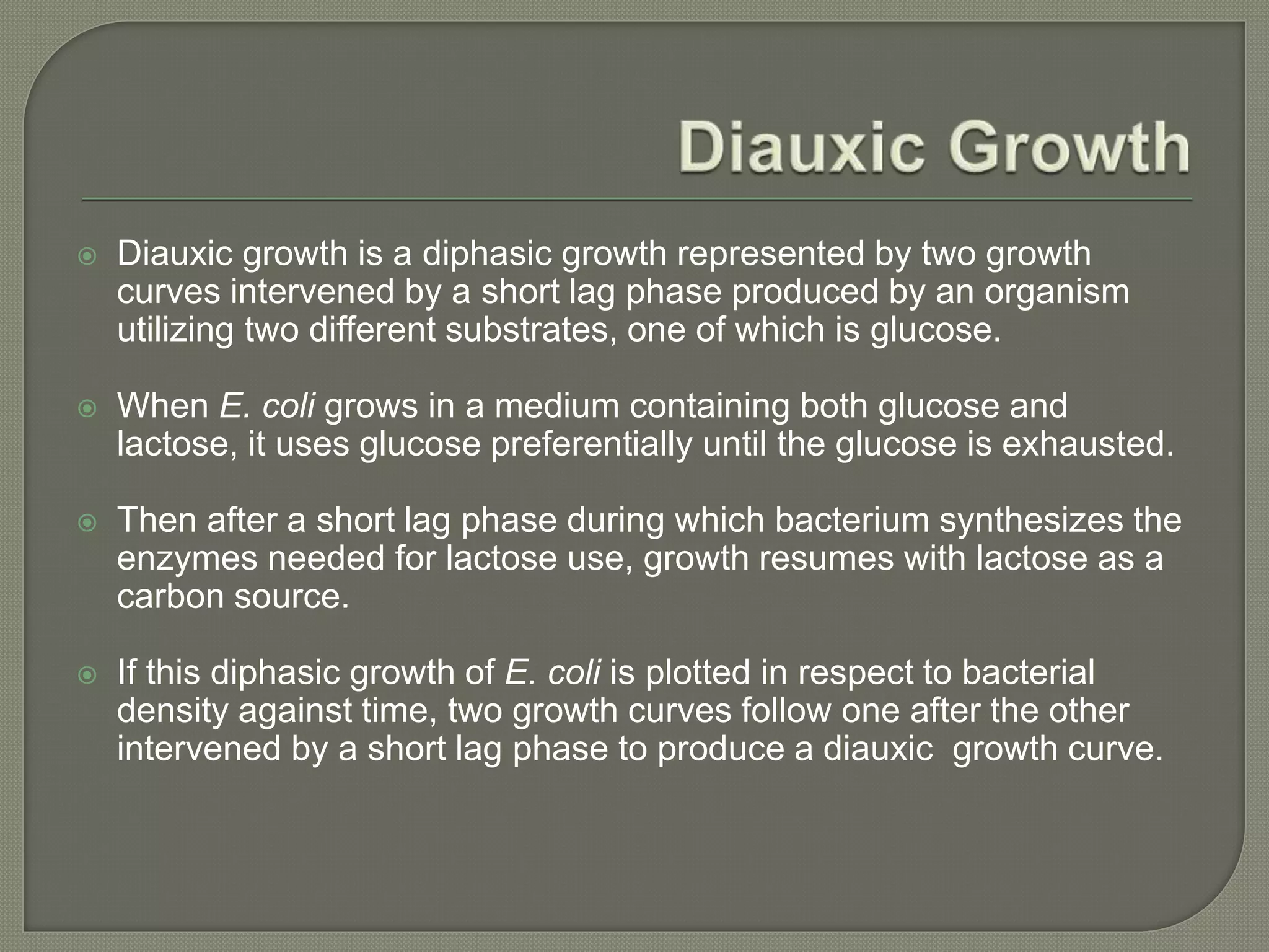 Bacterial growth : Diauxic growth,Synchronous growth and continuous growth | PPTX