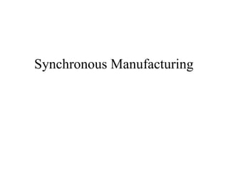 Synchronous Manufacturing System as Part of Manufacturing System | PPT