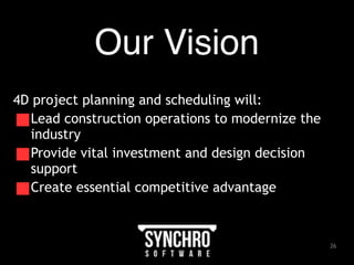 Synchro software. Fundamentally changing the way. Construction Projects ...