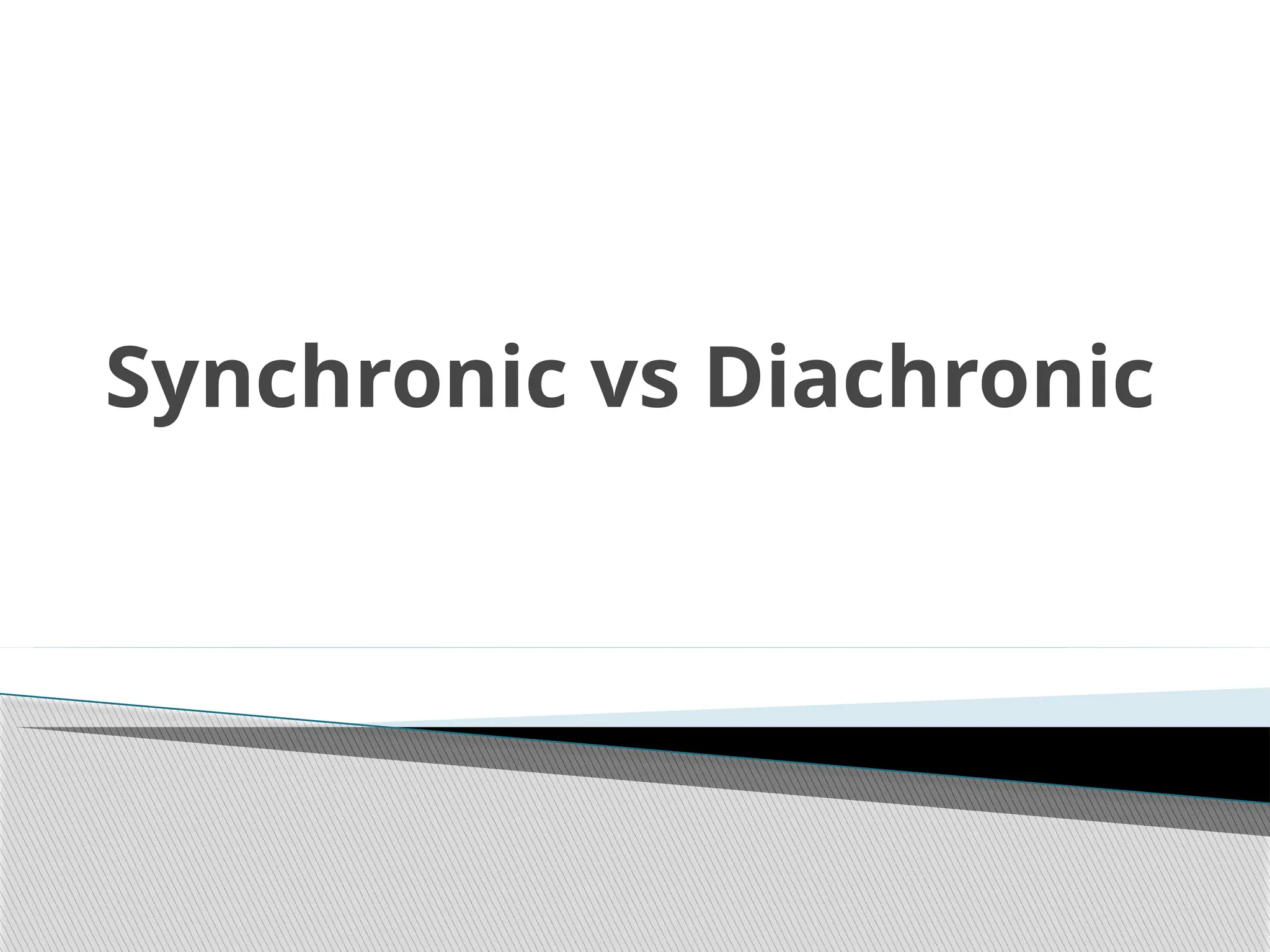 Syncronic-vs-diachronic.pptx snajwwjwjqjqjwjwj | PPTX