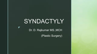 Syndactyly a congenital anomaly and its corrections | PPTX