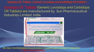Syndopa CR Tablets (Generic Levodopa and Carbidopa CR Tablets) | PDF