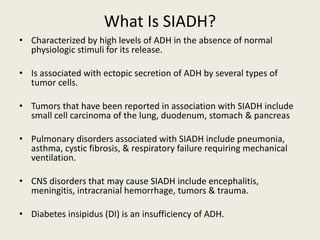 Syndrome of inappropriate anti diuretic hormone release (SIADH) | PPT
