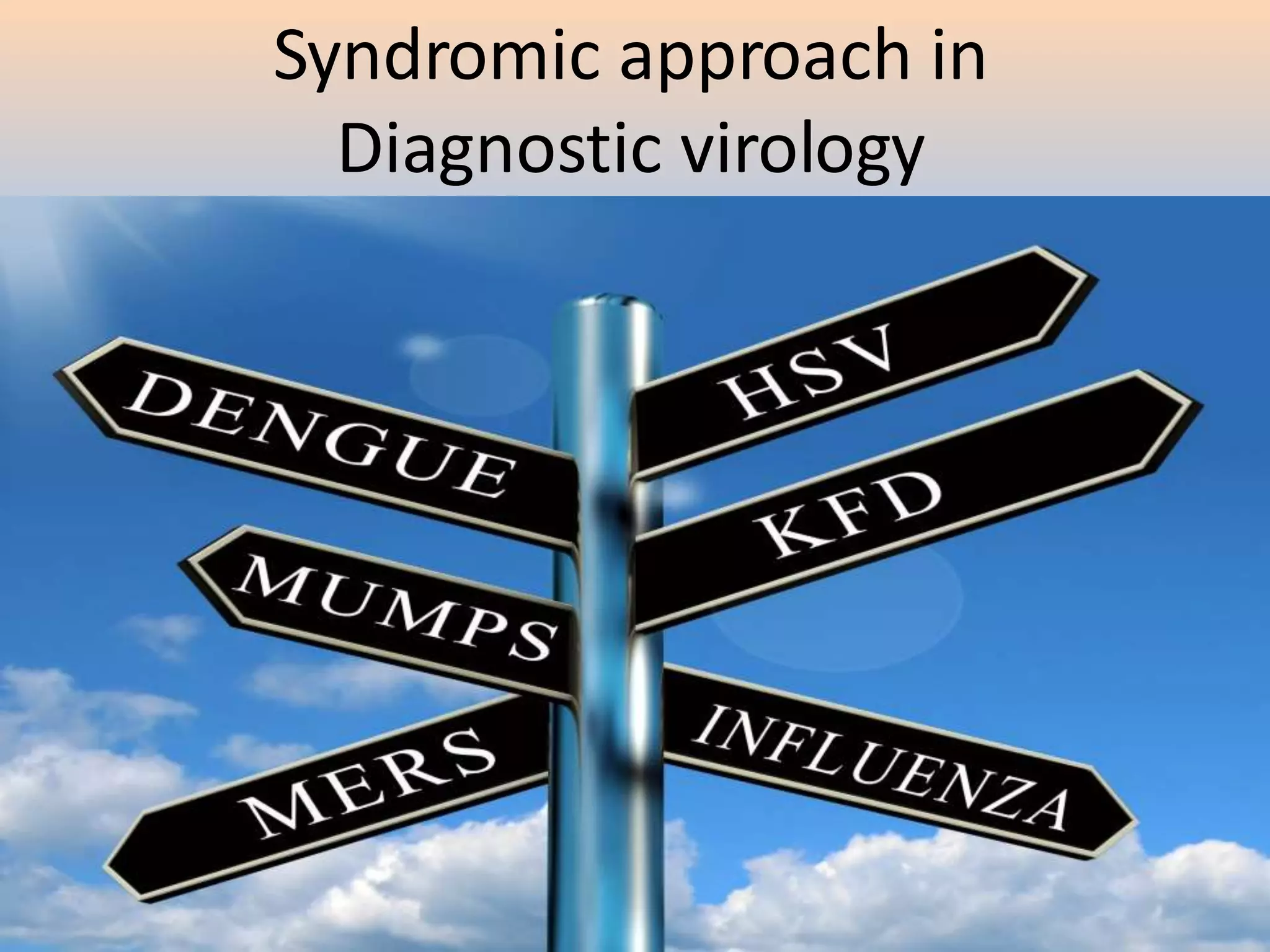 Syndromic approach in diagnostic virology | PPTX