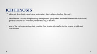 Syndromic Ichthyosis and it's management | PPT