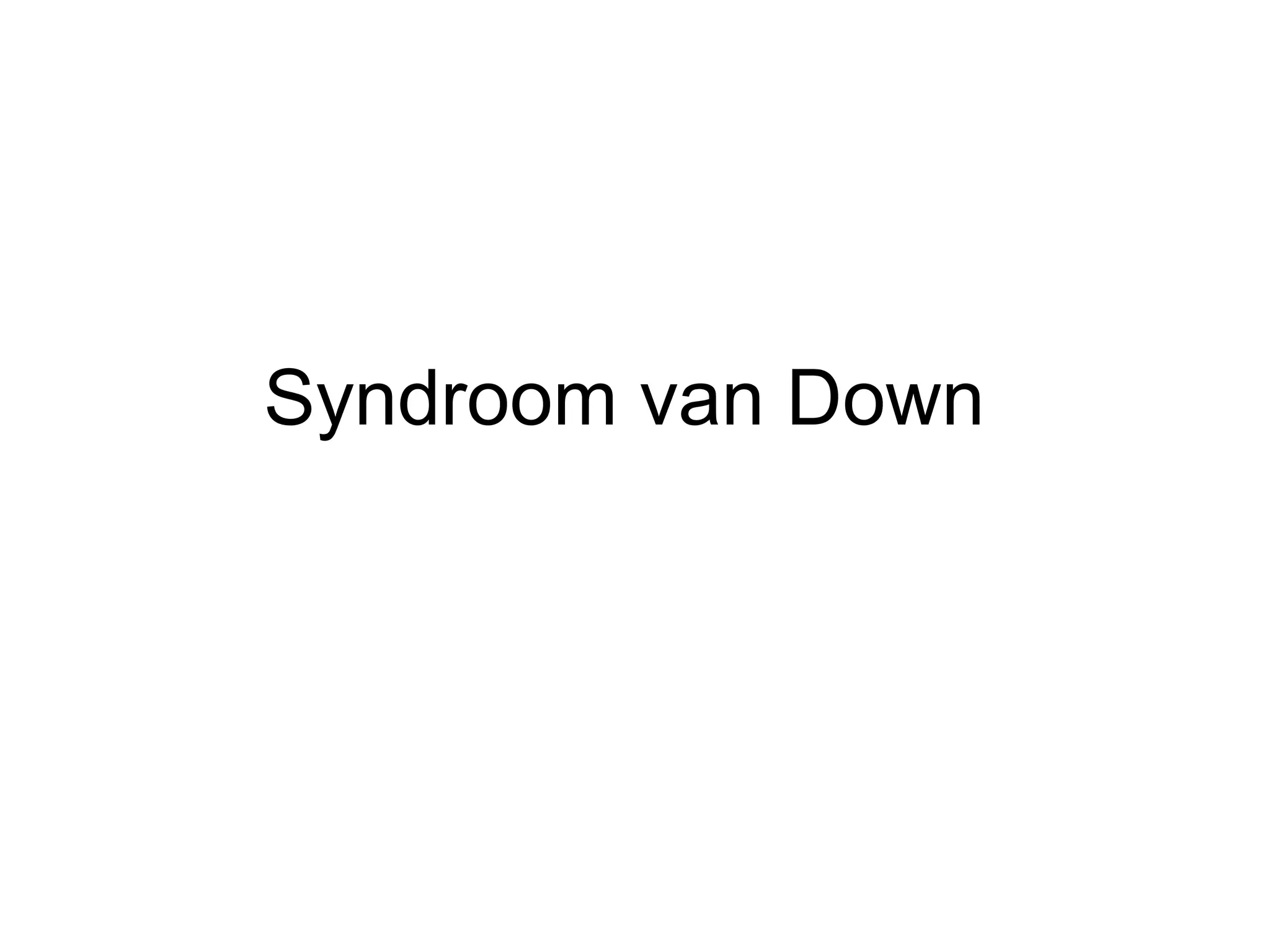 Syndroom Van Down | PPT