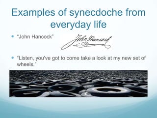 Synecdoche and metonymy real | PPTX