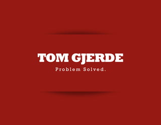 Tom Gjerde: Making Things Clear | PPT