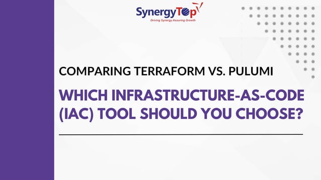 SynergyTop - Comparing Terraform Vs. Pulumi Which Infrastructure-As-Code (IaC) Tool Should You ...