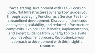 SynergyTop | Accelerating Development With FaaS | PPTX