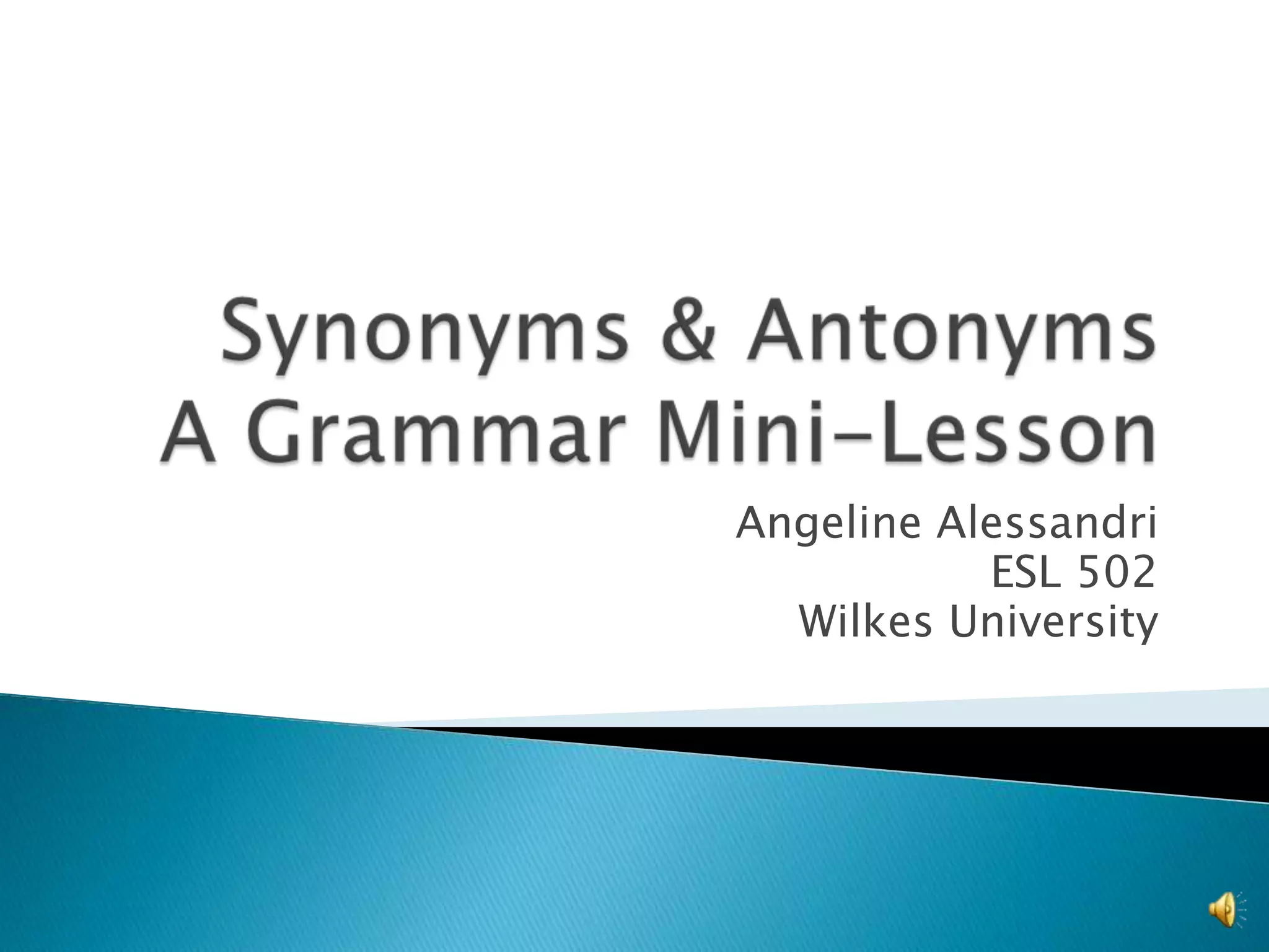 Synonyms & Antonyms, A Grammar Mini-Lesson | PPTX