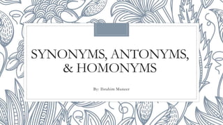 Synonyms, antonyms, & homonyms | PPSX