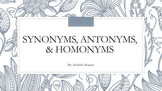 Synonyms, antonyms, & homonyms | PPT