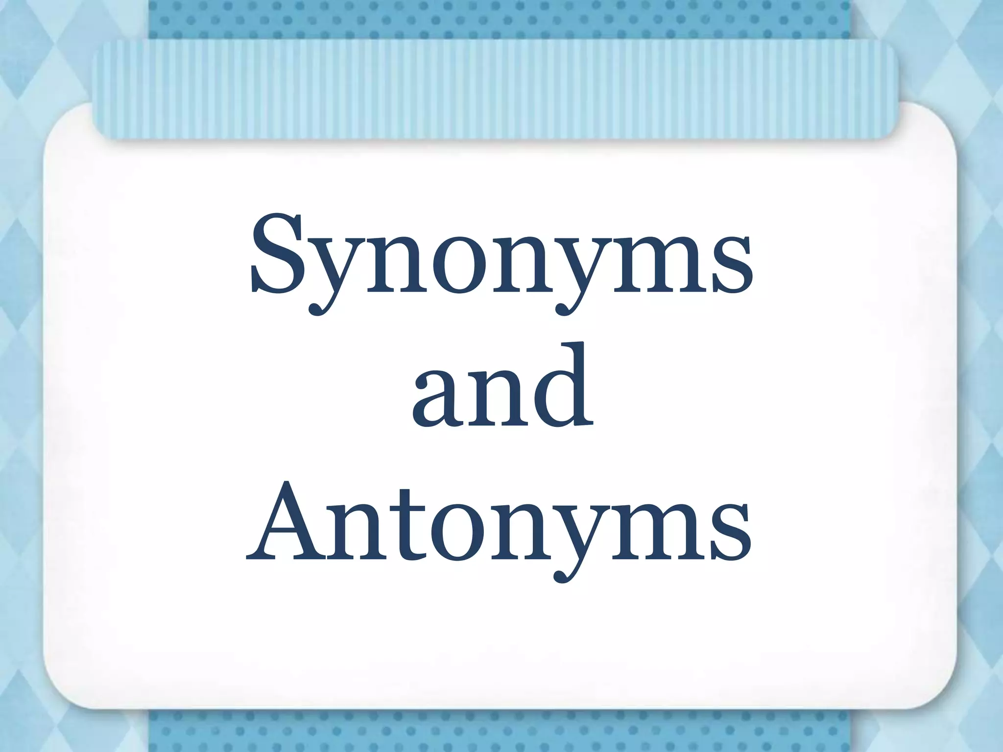 Synonyms, antonyms powerpoint | PPTX
