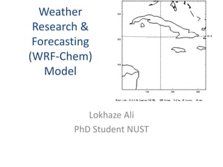 Weather Research & Forecasting (WRF-Chem) Model | PPTX