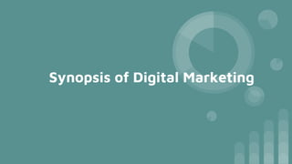 Synopsis of digital marketing | PPTX