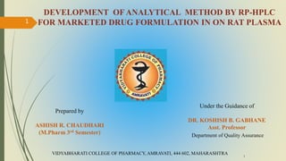Development of analytical method by RP-HPLC for marketed drug formulation in Rat plasma | PPTX