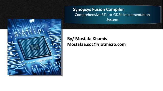 Synopsys Fusion Compiler-Comprehensive RTL-to-GDSII Implementation System | PPT
