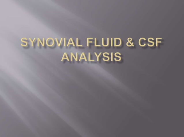 Synovial fluid and csf analysis | PPTX