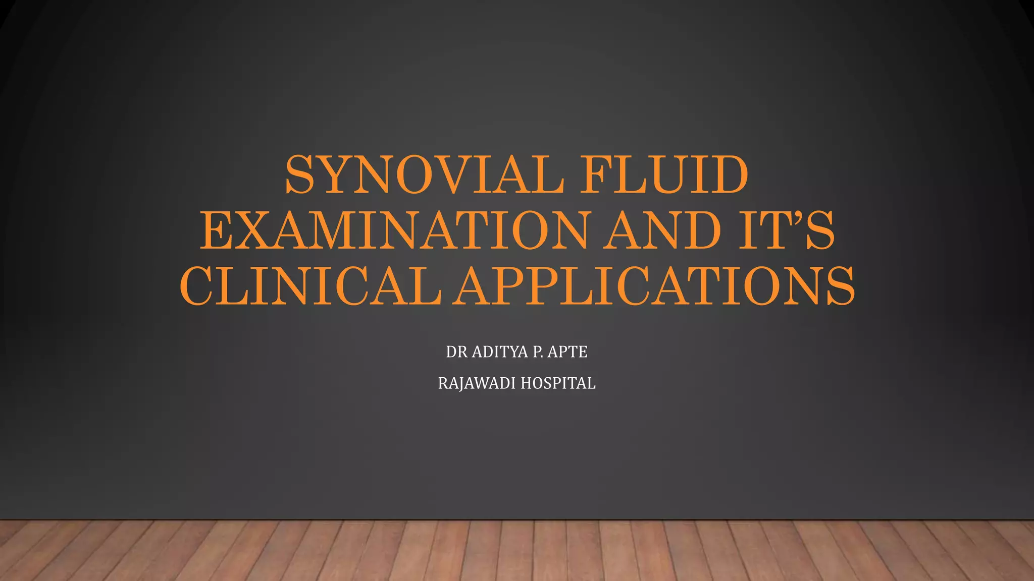 Synovial fluid examination | PPTX