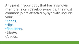 SYNOVITIS.DEFINITION ,CAUSES ,SYMPTOMS AND TREATMENT | PPTX